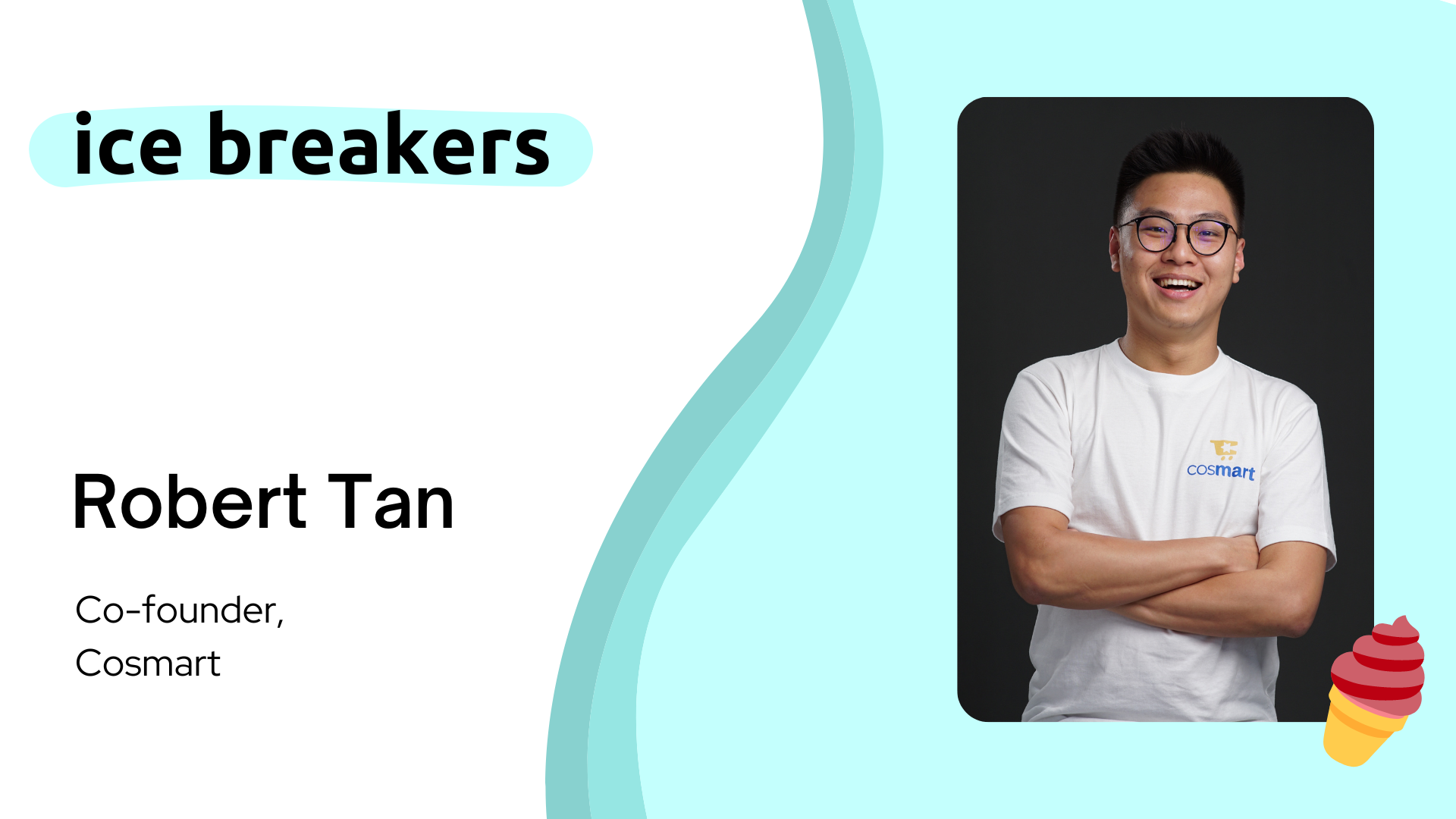 Ice Breakers with Robert Tan